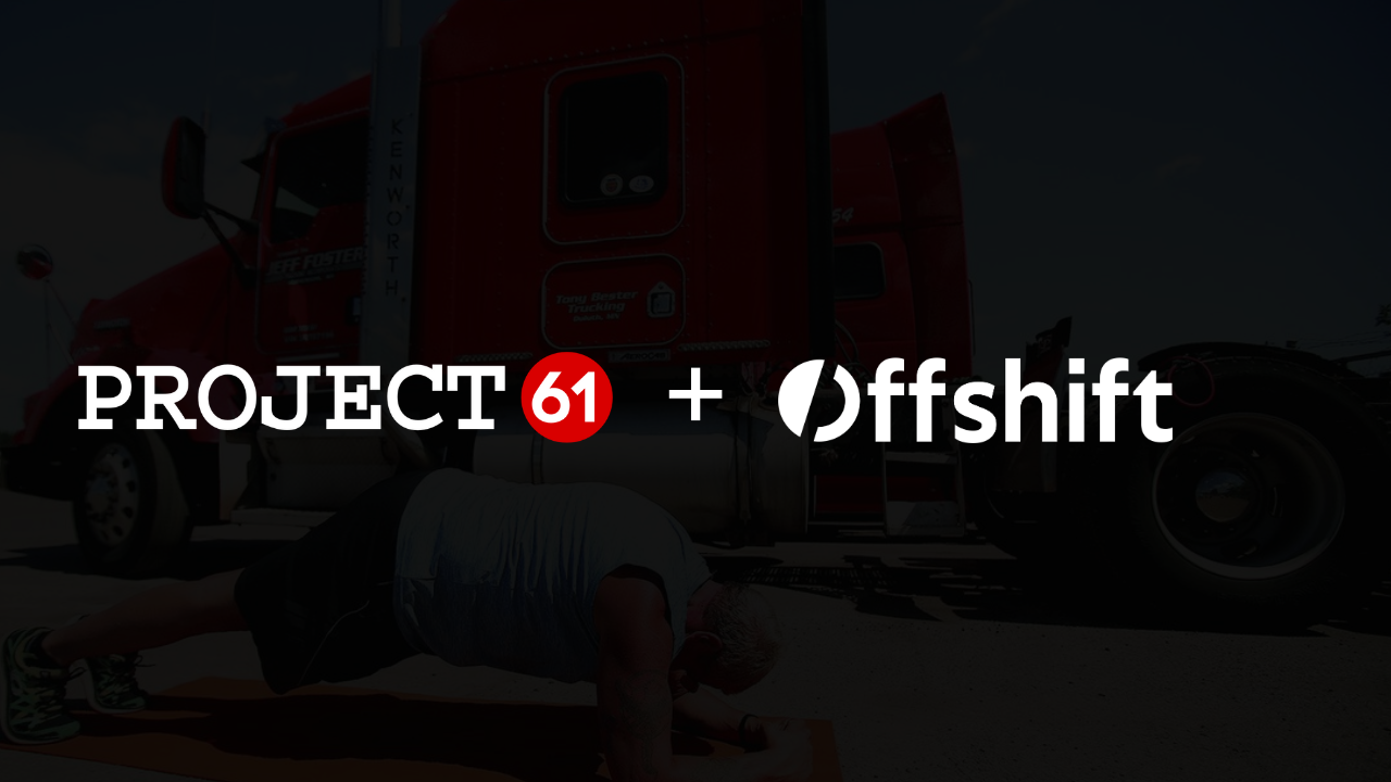 Project 61 Acquires Offshift to Launch First-Ever Free, Industry-Wide Health Platform for Truck ...